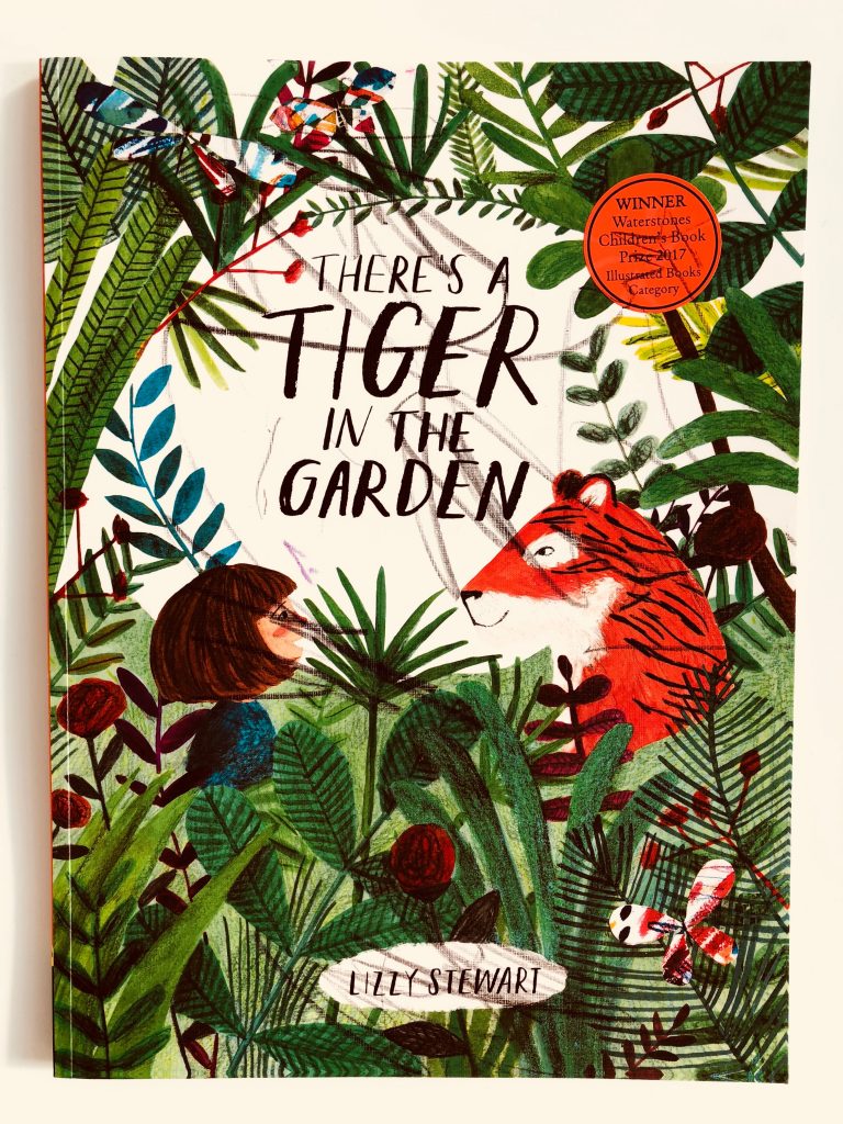 There's A Tiger In The Garden By Lizzy Stewart - Ivy's Library