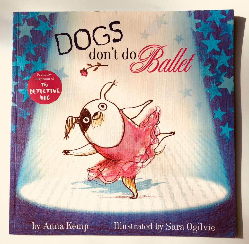 Dogs Don't Do Ballet by Anna Kemp & Sara Ogilvie - Ivy's Library