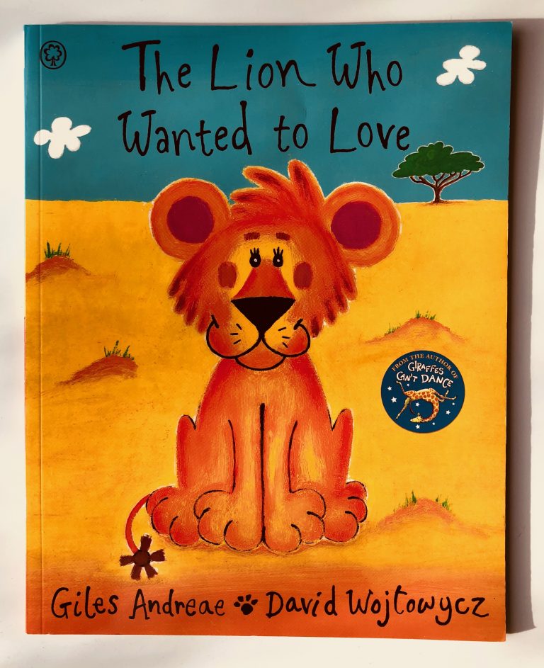 The Lion Who Wanted To Love By Giles Andreae & David Wojtowycz - Ivy's ...