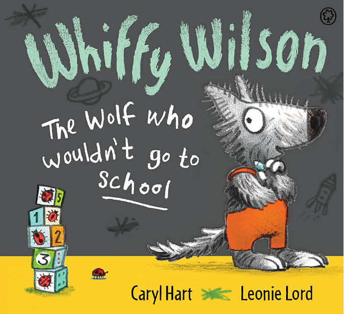 Whiffy Wilson: The Wolf Who Wouldn't Go To School by Caryl Hart ...